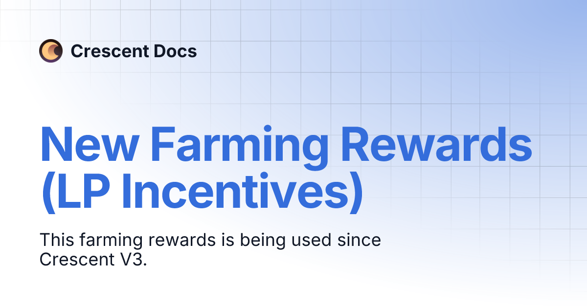 New Farming Rewards (LP Incentives) | Crescent Docs