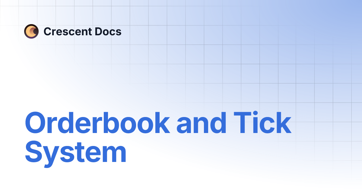 Orderbook and Tick System | Crescent Docs
