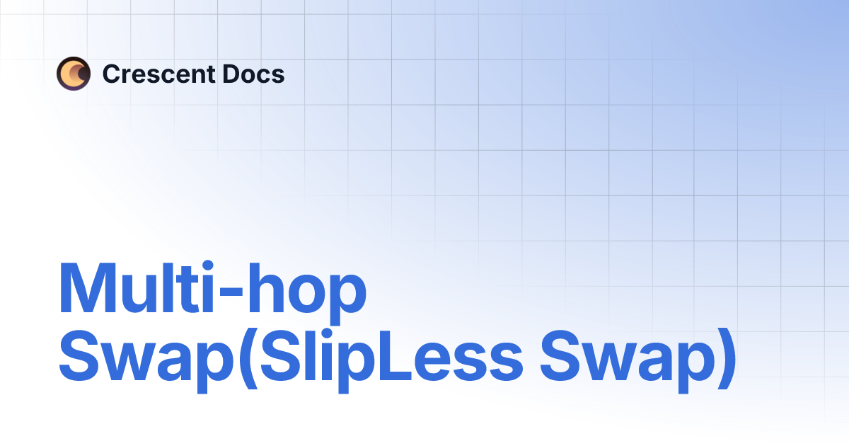 Multi-hop Swap(SlipLess Swap) | Crescent Docs