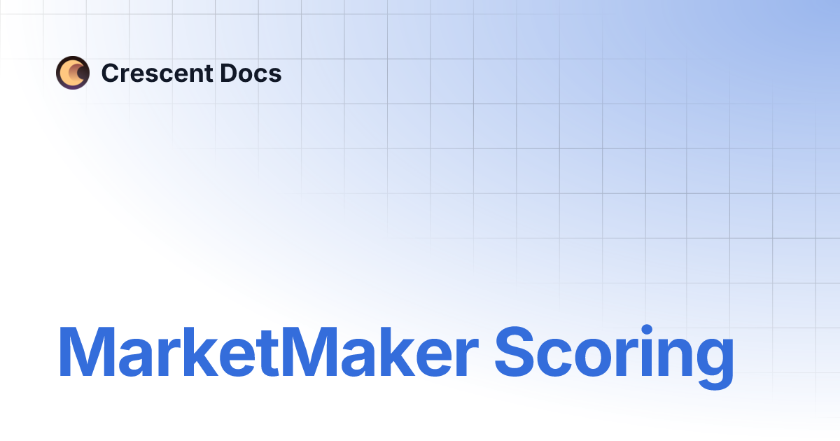 MarketMaker Scoring | Crescent Docs